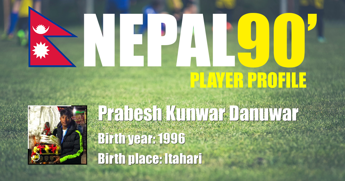 Prabesh Kunwar Danuwar - Football Player